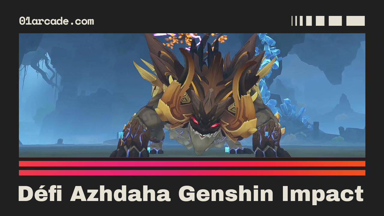 Défi Azhdaha Genshin Impact : Guide complet pour vaincre le boss ...