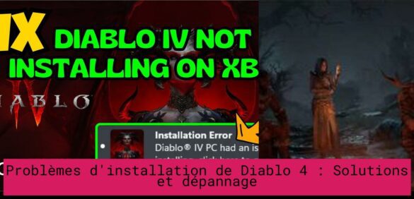 Problèmes d'installation de Diablo 4 : Solutions et dépannage ...