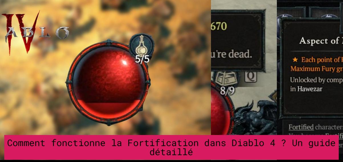 Comment fonctionne la Fortification dans Diablo 4 ? Un guide détaillé ...