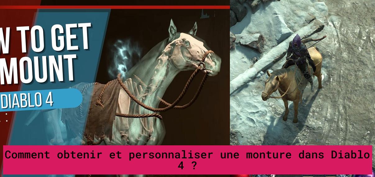 Comment obtenir et personnaliser une monture dans Diablo 4 ? – 01Arcade ... Comment obtenir et personnaliser une monture dans Diablo 4 ? – 01Arcade ...