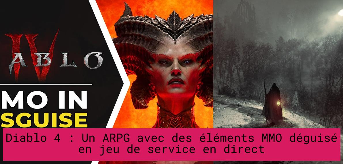 Diablo 4 : Un ARPG avec des éléments MMO déguisé en jeu de service en ...
