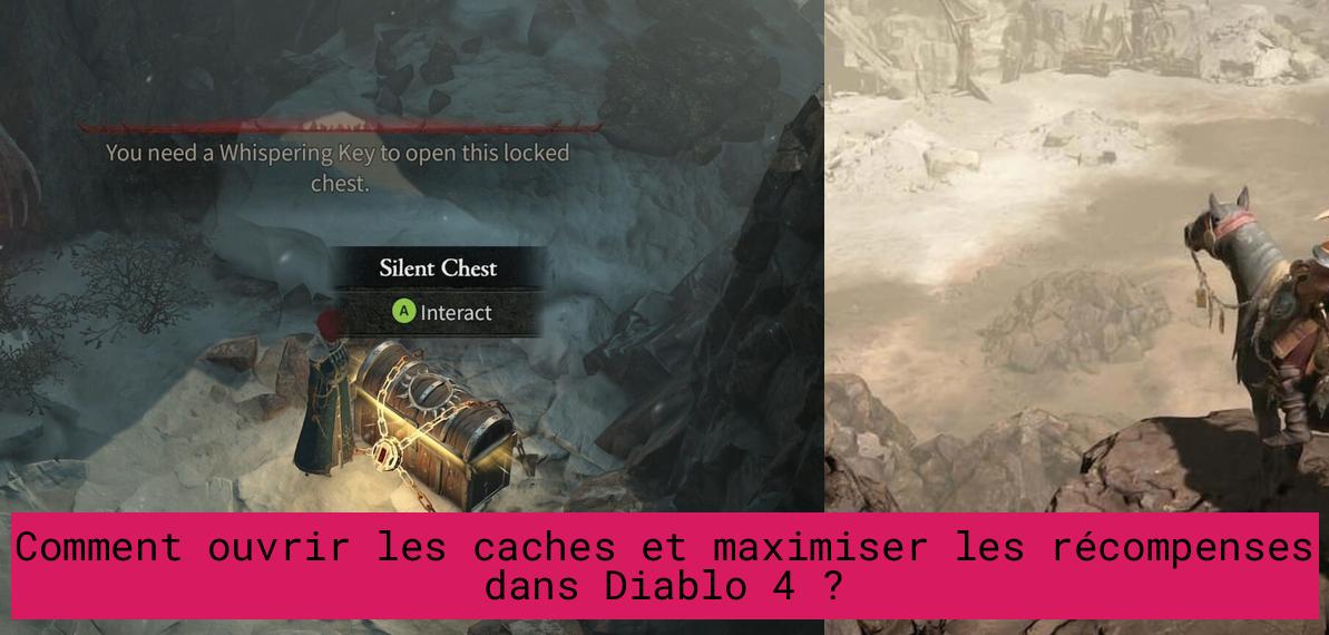 Comment ouvrir les caches et maximiser les récompenses dans Diablo 4 ...