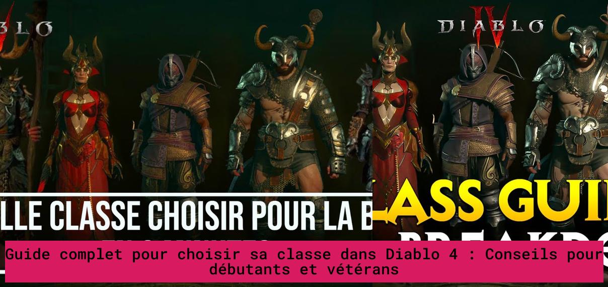 Guide complet pour choisir sa classe dans Diablo 4 : Conseils pour ...