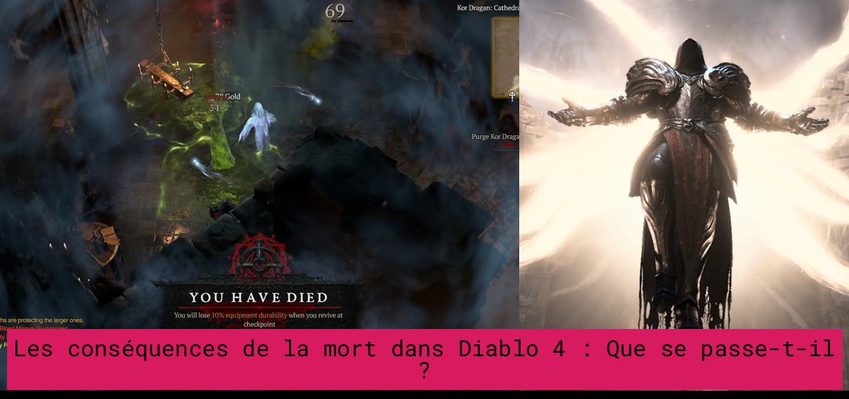 Les conséquences de la mort dans Diablo 4 : Que se passe-t-il ...